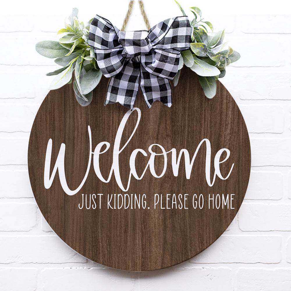Welcome Please Go Home Wooden Door Sign - Mostly Pillows